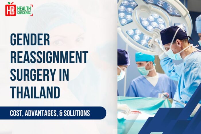 Gender Reassignment Surgery in Thailand | Cost, Benefits & Best Hospitals
