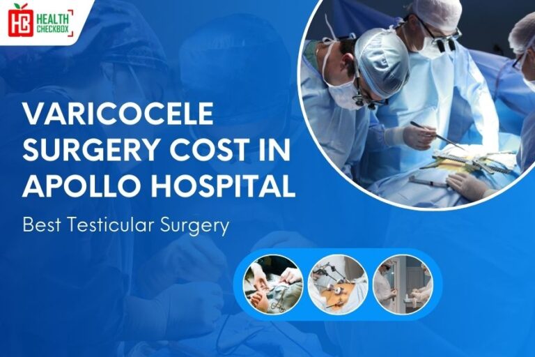 Varicocele Surgery in Apollo Hospital: Its types, Cost, & Procedure